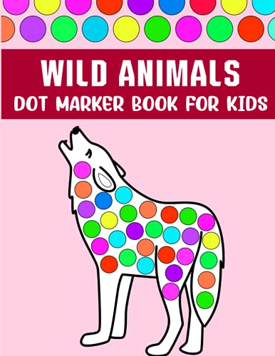 Wild Animals Dot Marker Book for Kids: Big Dot Markers Activity and ...