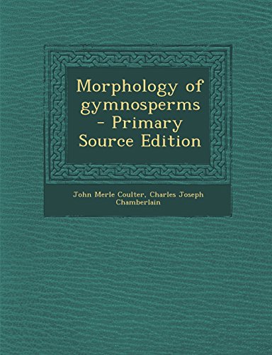 Morphology of Gymnosperms - Primary Source Edition by John Merle ...