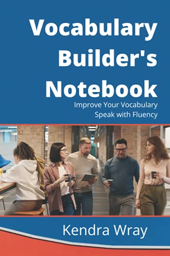 Vocabulary Builder's Notebook: Improve Your Vocabulary. Speak with ...