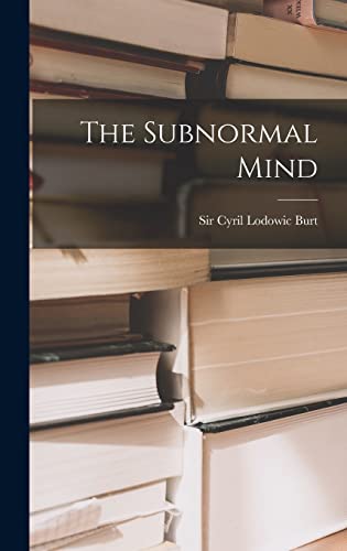 The Subnormal Mind by Sir Cyril Lodowic Burt | Goodreads