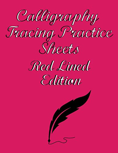 Calligraphy Tracing Practice Sheets - Red Lined Edition: 120 Pages of ...