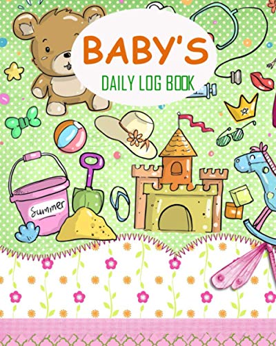 Baby's Daily Log Book: Keep Track of Feeding Patterns, Sleep and Feed ...