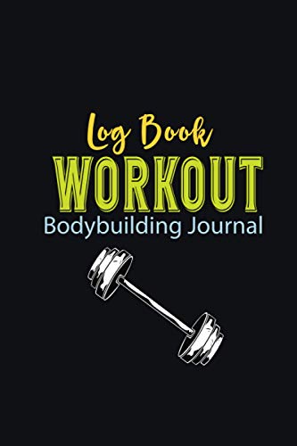 Bodybuilding Journal: Workout Log Book For Men and women - Track ...