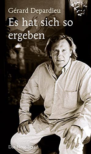 Es hat sich so ergeben by Gérard Depardieu | Goodreads