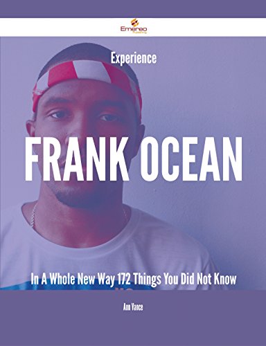 Experience Frank Ocean In A Whole New Way - 172 Things You Did Not Know ...