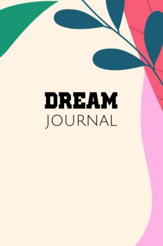 Dream Journal: A Daily Diary to Analyze Your Dreams & Track Your Sleep ...