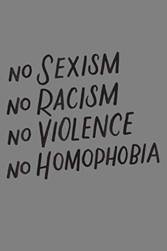 No Sexism Racism Violence Homophobia Anti Racism Anti Racist: Notebook ...
