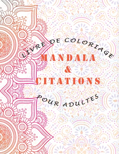 Mandala & Citations Livre de coloriage pour adultes: Plus que 50 Pages ...