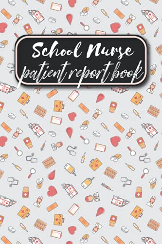 School Nurse Patient Report Book: Patient Vitals Recording Sheet ...