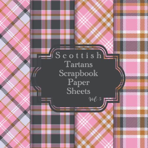 Scottish tartans scrapbook paper sheets vol. 5: Scrapbooking kit in a ...