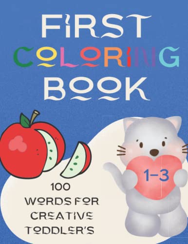First Coloring Book: 100 Words for Creative Toddler's, The Creative ...