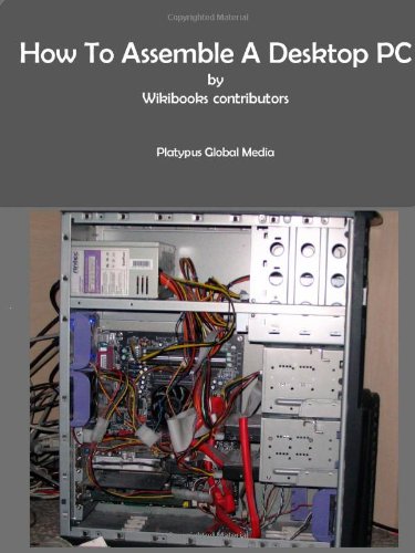 How To Assemble A Desktop PC by Wikibooks contributors | Goodreads