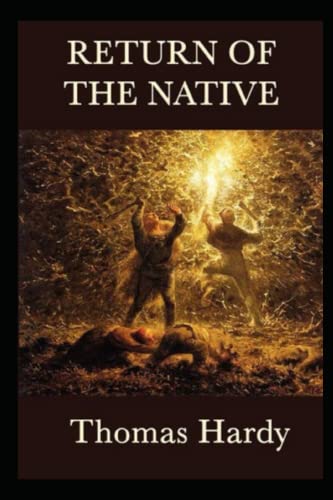 The Return of the Native(illustrated Edition) by Thomas Hardy | Goodreads