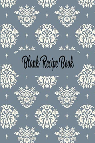 Blank Recipe Book: Blank Recipe Book to Write The Recipes and Meals for ...