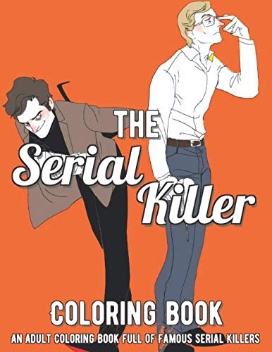 The Serial Killer Coloring Book: An Adult Coloring Book Full of Famous ...