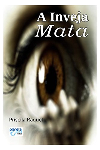 A Inveja Mata (Portuguese Edition) by Priscila Raquel | Goodreads