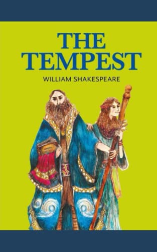 The Tempest: Newly edited text based on the best original print Play ...