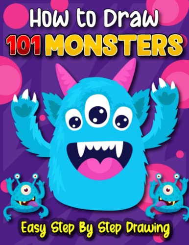 How To Draw 101 Monsters: Simple Step-by-Step Monster Ilustrations a ...