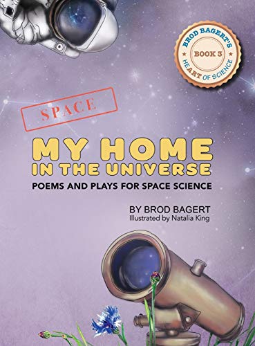 My Home in the Universe: Poems and Plays for Space Science by Brod ...