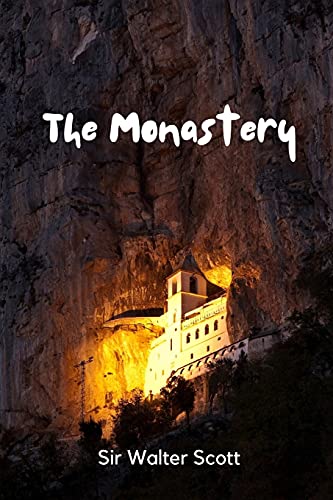 The Monastery: Illustrated by Walter Scott | Goodreads