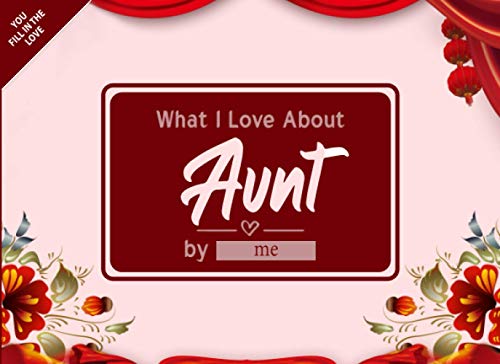 What I Love About Aunt: Fill In The Blank Book With Prompts About What ...
