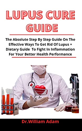 Lupus Cure Guide: The Absolute Step By Step Guide On The Effective Ways ...