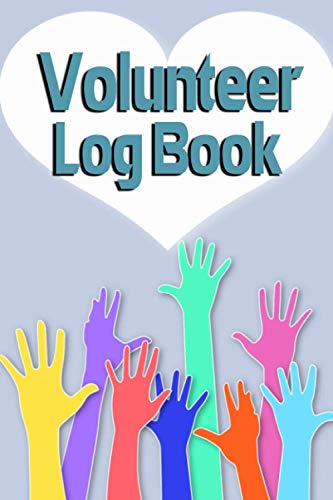 Volunteer Log Book: Community Service Log Book, Work Hours Log ...
