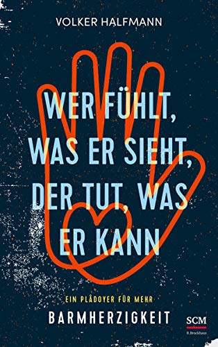 Wer fühlt, was er sieht, der tut, was er kann by Volker Halfmann ...