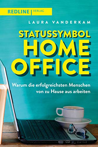 Statussymbol Homeoffice: Warum die erfolgreichsten Menschen von zu Hause aus arbeiten by Britta ...