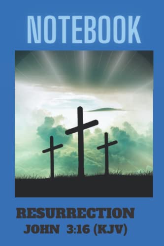 NOTEBOOK: RESURRECTION: CROSS ARTWORK ON COVER WITH GLOW LETTERING AND ...