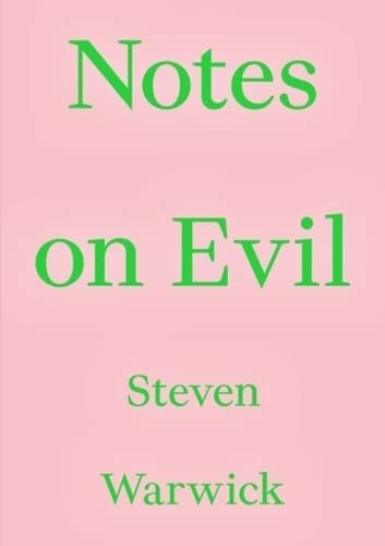 Notes on Evil (Critic's Essay Series) by Steven Warwick | Goodreads