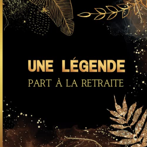 Une Légende part à la retraite: Livre d’or pot de départ. Cadeau d’au ...