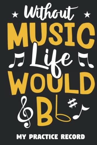 My Practice Record: Music Practice Record for Musicians – Space for 52 ...