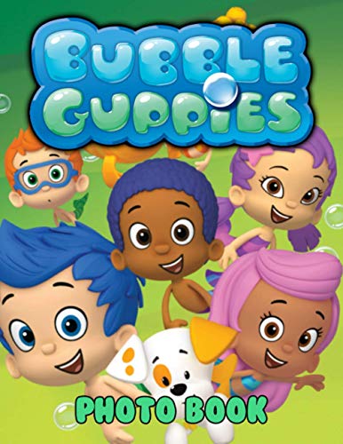 Bubble Guppies Photo Book Photo Book Books For Adult By Bailey