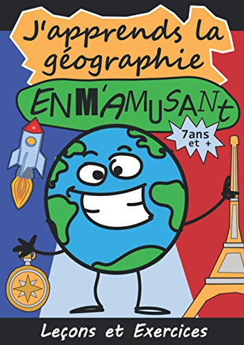 J'APPRENDS LA GÉOGRAPHIE: En m'amusant | Cahier d'activités pour les ...