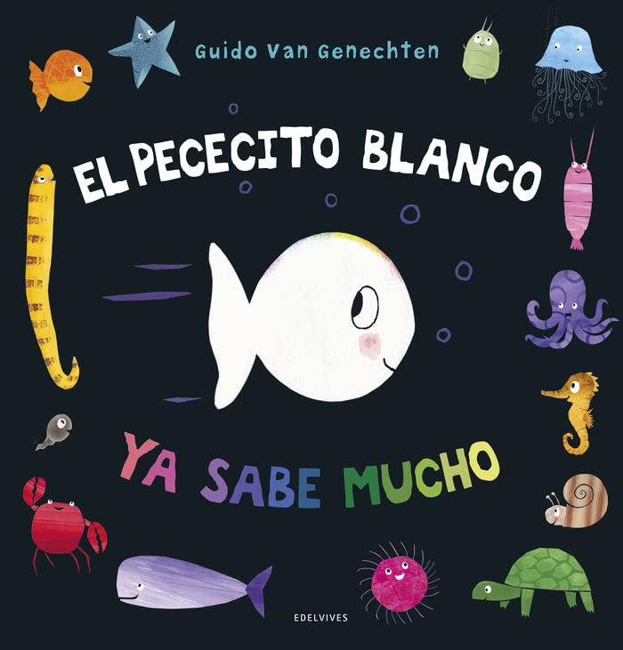 El pececito blanco ya sabe mucho by Guido Van Genechten | Goodreads