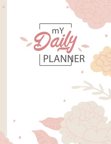 my daily planner: Personal planner for your daily activities undated ...