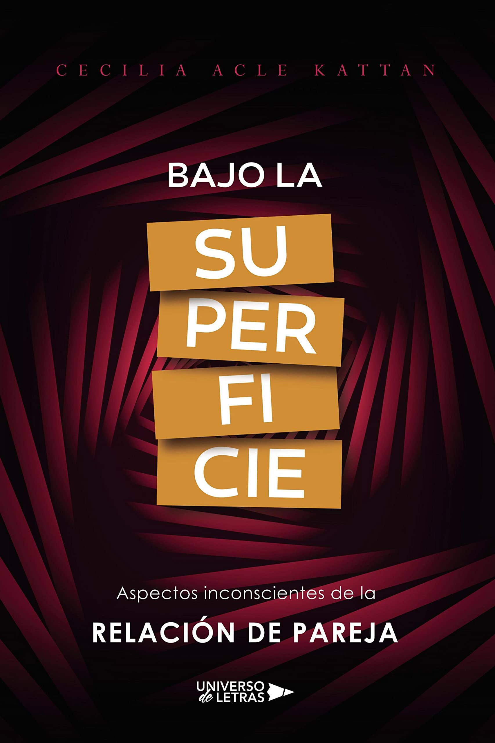 Bajo la superficie (UNIVERSO DE LETRAS) by Cecilia Acle Kattan | Goodreads