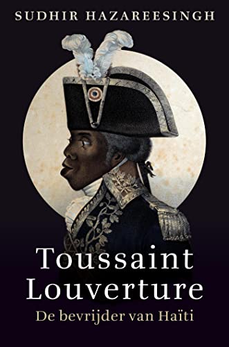 Toussaint Louverture (Dutch Edition) by Sudhir Hazareesingh | Goodreads