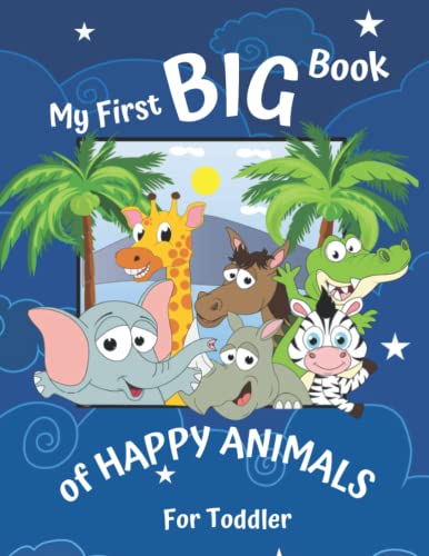 My First BIG Book Of Happy Animals (My First Big Book of Animals ...