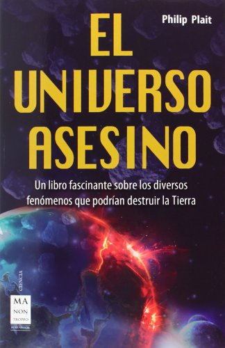 El universo asesino by Philip Plait | Goodreads
