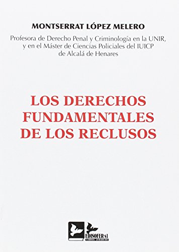 LOS DERECHOS FUNDAMENTALES DE LOS RECLUSOS by MONTSERRAT LOPEZ MELERO ...