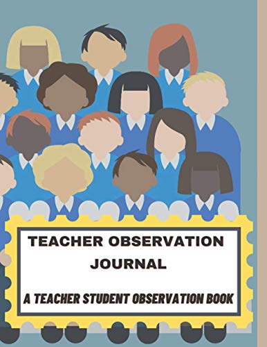 Teacher Observation Journal: Teacher Student Observation Book by Shanja ...