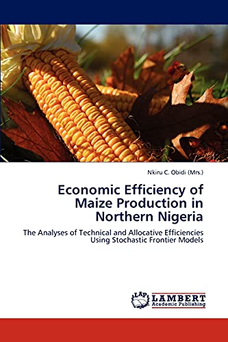 Economic Efficiency of Maize Production in Northern Nigeria: The Analyses of Technical and ...