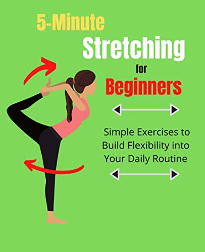 5-Minute Stretching for Beginners : Straightforward Exercises to Build ...