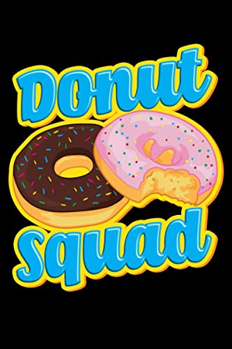 Donut Squad: Funny Donut Squad Hilarious Donut Obsessed Pun Themed ...