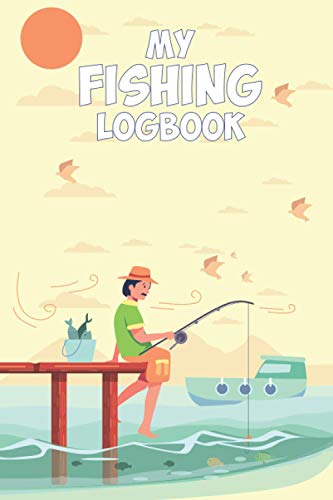 My Fishing Log Book: Adventures Fishing Log Note Book for Kids and ...