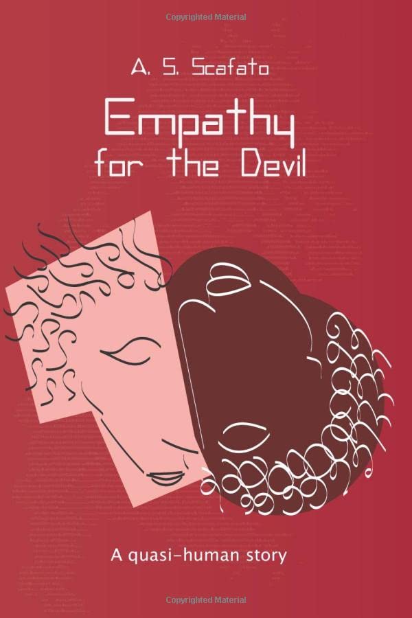 Empathy for the Devil: A Quasi-human Story by Alessandro S. Scafato | Goodreads