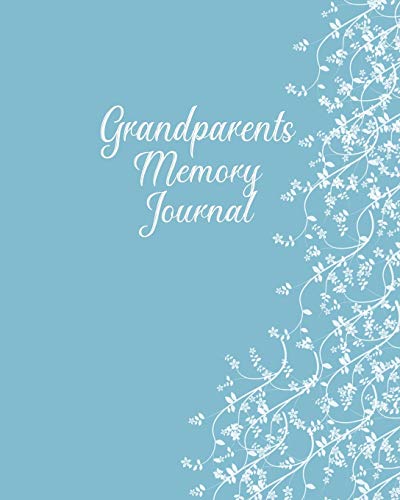 Grandparents Memory Journal: Floral Theme Keepsake Guided Memory ...
