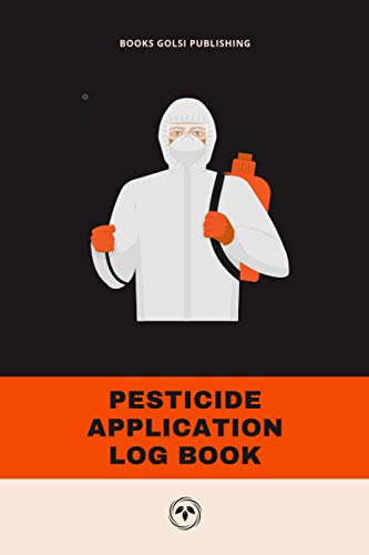 Pesticide Application Log Book: Chemical pest and insect, Pesticide ...